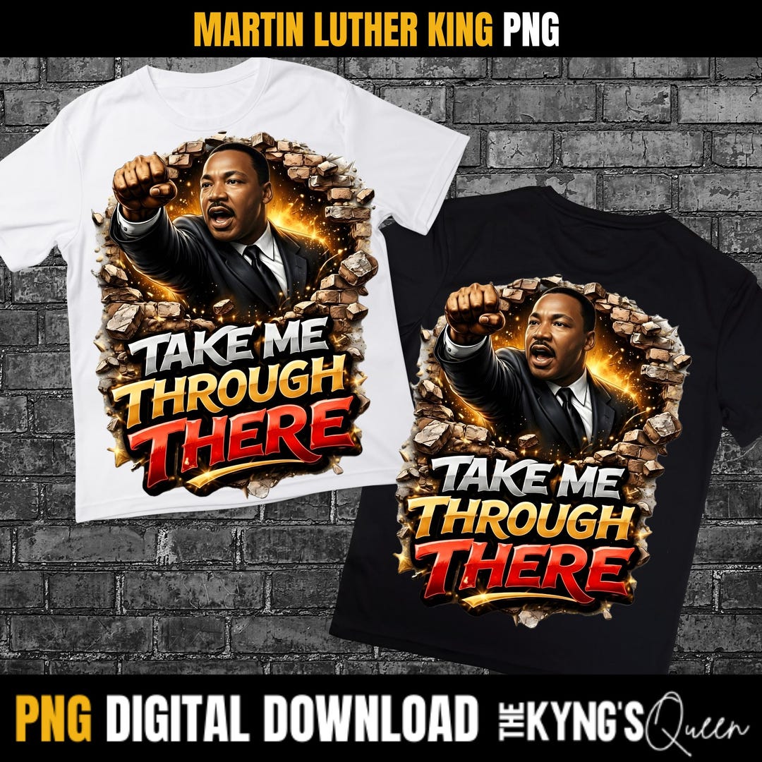 Martin Luther King Jr PNG, Take Me Through There, Black History Month ...