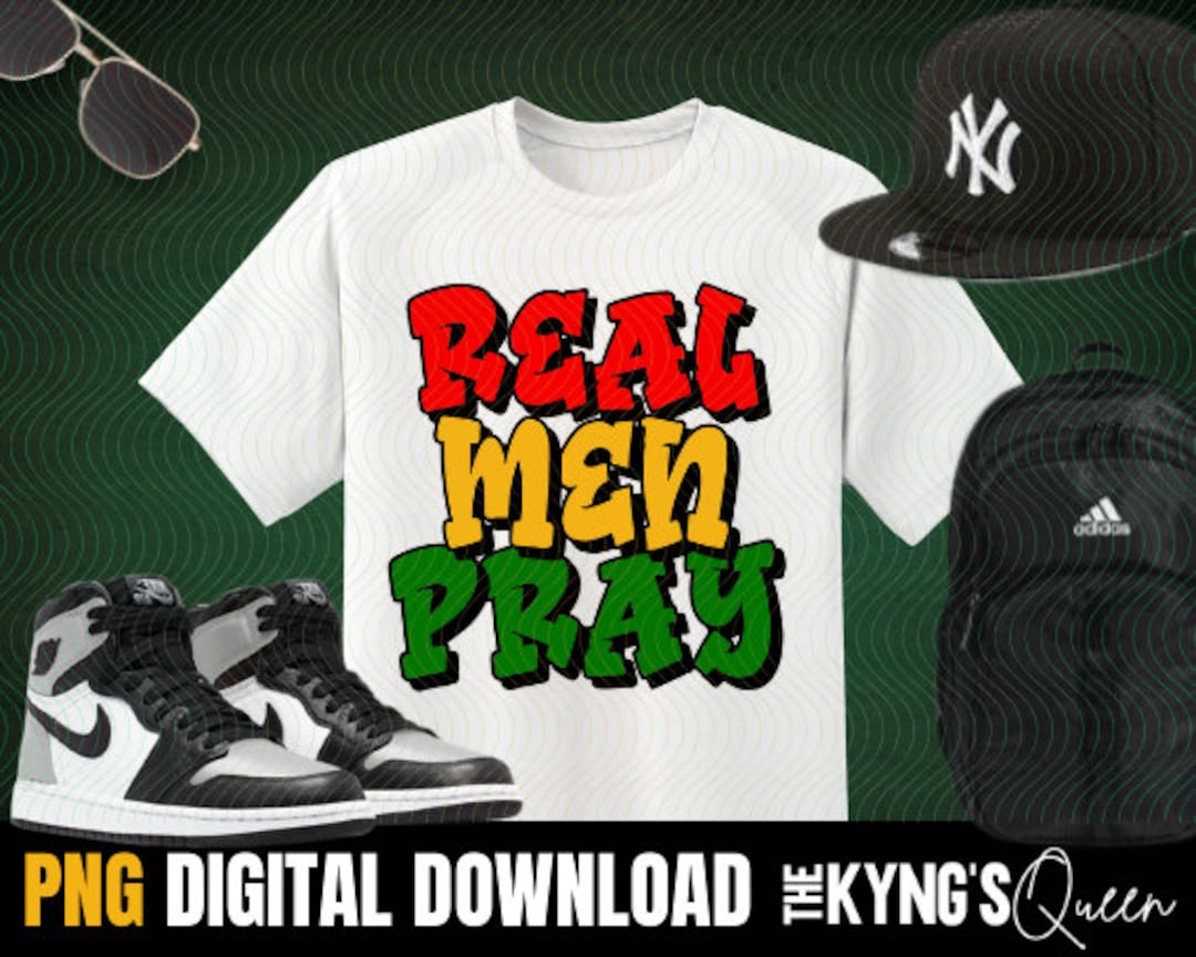 Real Men Pray, Saying, PNG, Men, for All Men, Christian, Instant ...