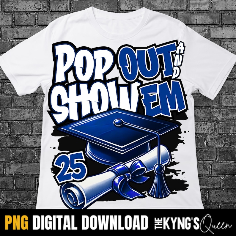 Blue Graduation Shirt PNG Design, Pop Out and Show Em - Etsy