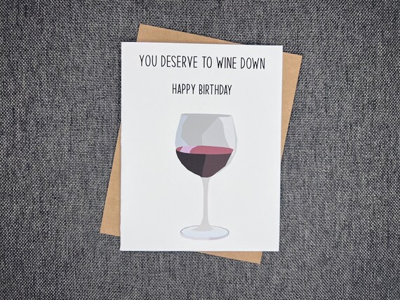 Wine Happy Birthday Card you Deserve to Wine Down Happy | Etsy
