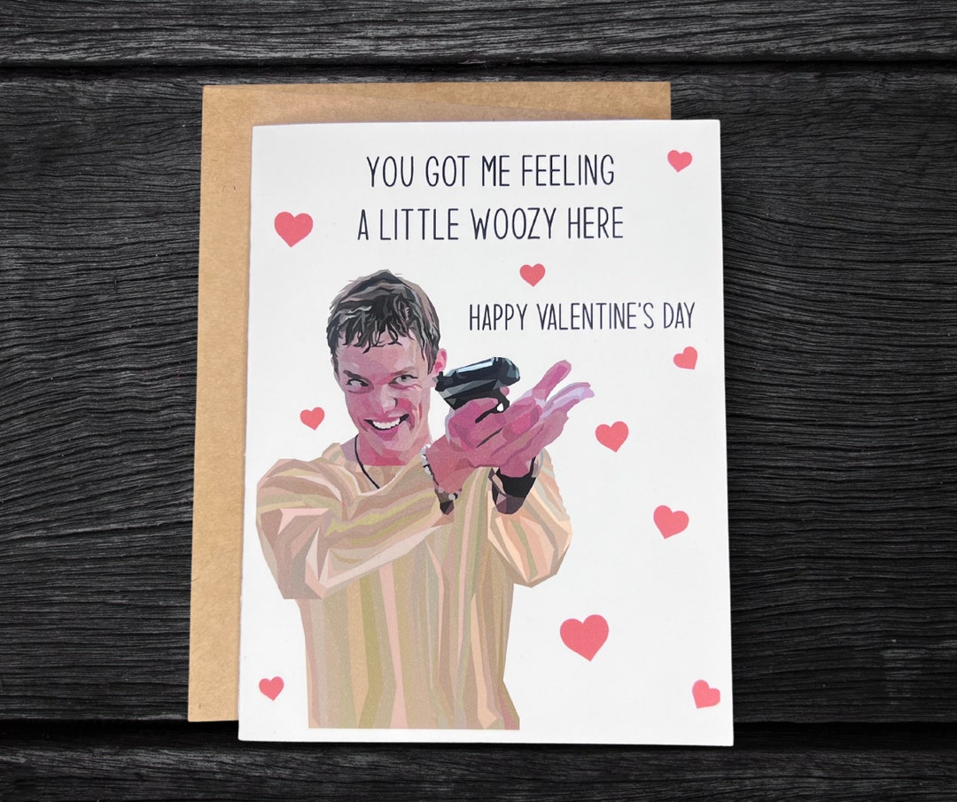 Scream Valentine you Got Me Feeling a Little Woozy Here Happy ...