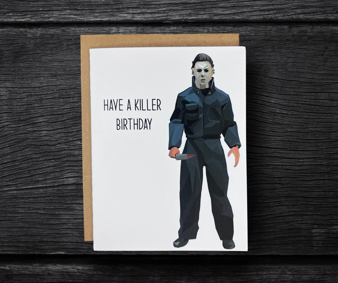 Michael Myers Birthday Card “have a Killer Birthday” | Funny Horror ...