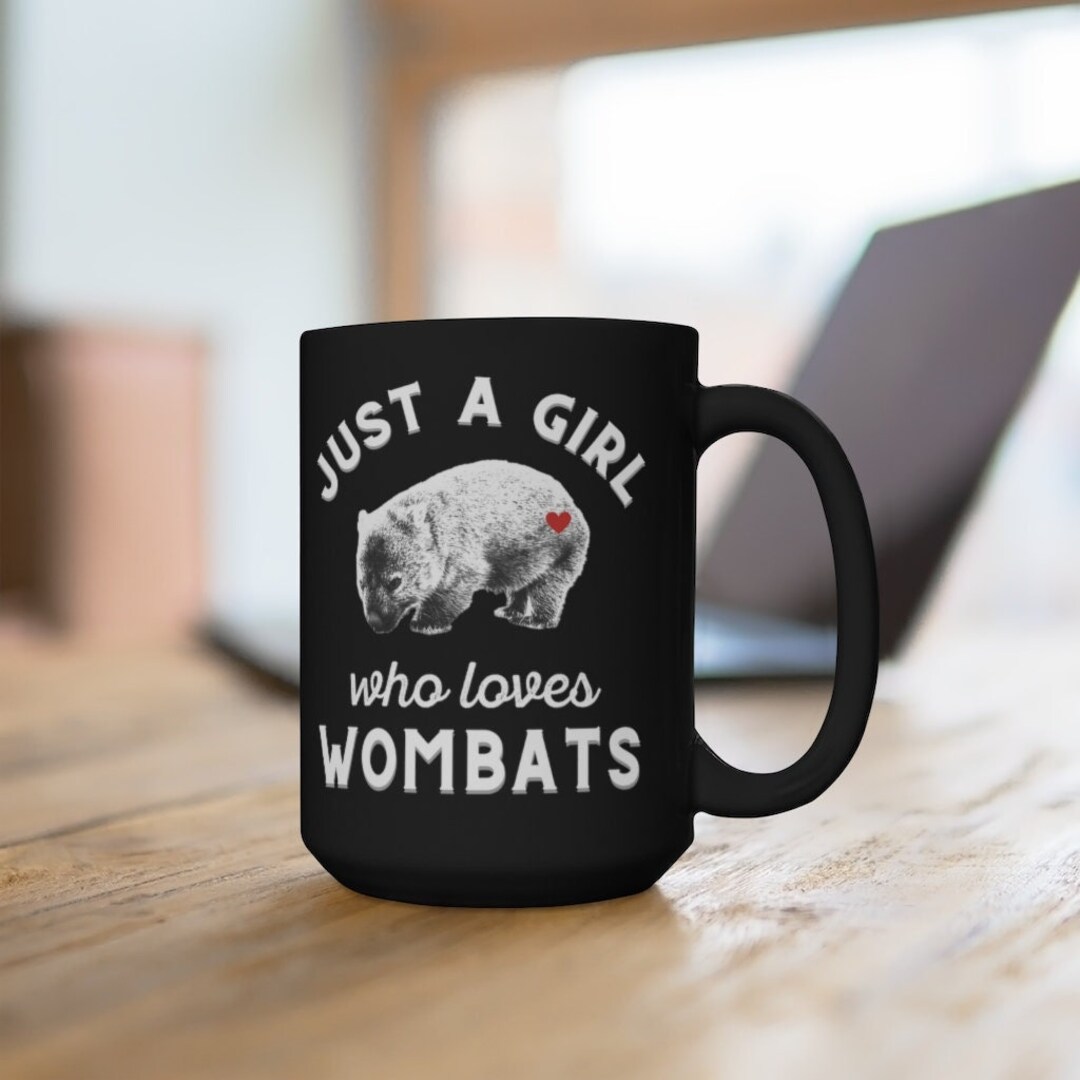 Wombat Lover Tasse, Just a Girl Who Loves Wombats Tasse, Schwarz 15 oz ...