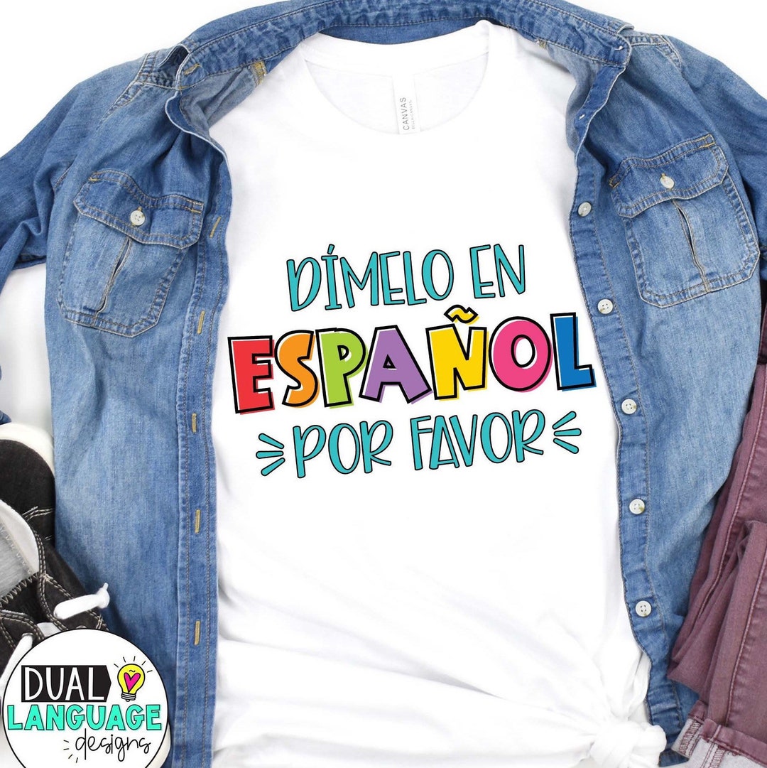 Dímelo En Español | Spanish Teacher Shirt | Spanish Tshirt | Bilingual ...