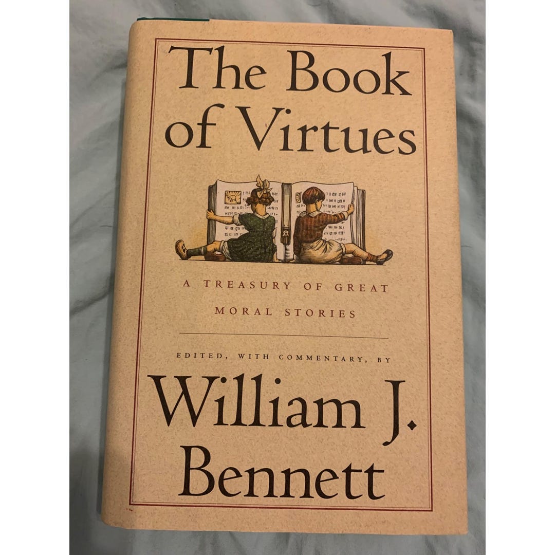 The Book of Virtues by William J. Bennett A Treasury of Great Moral ...