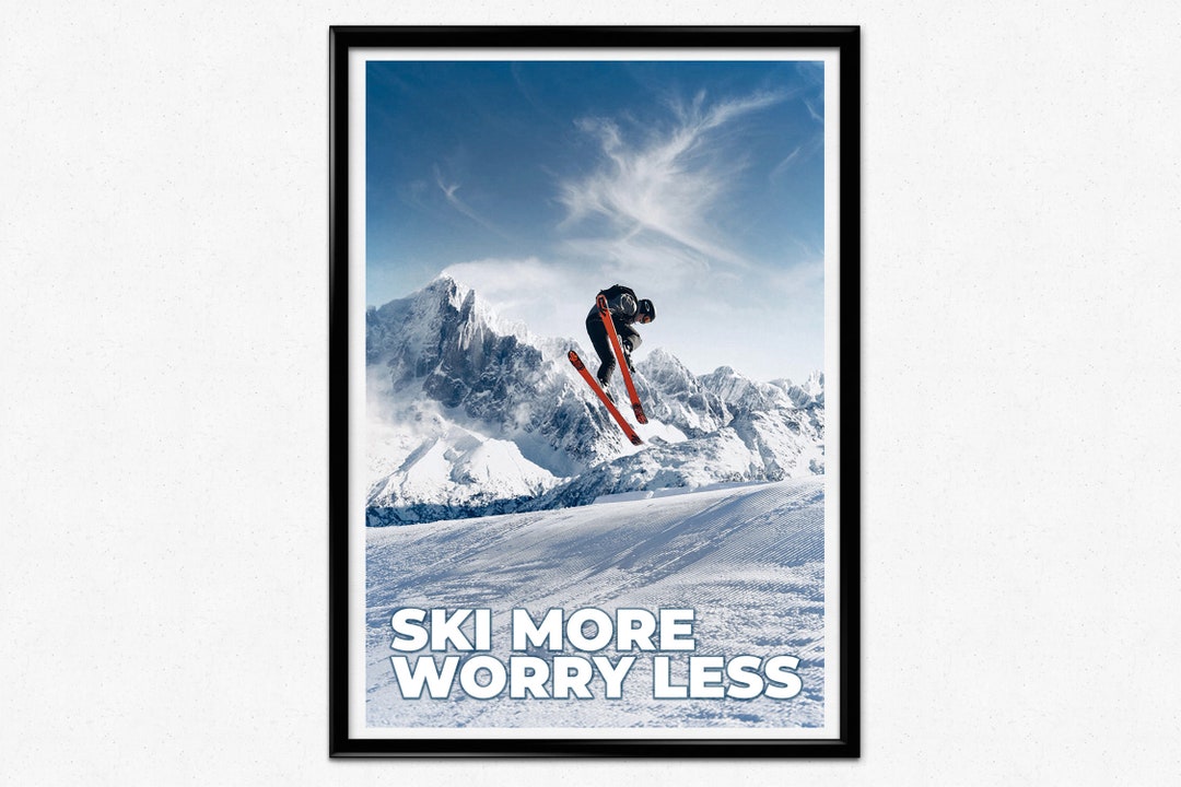 Ski More Worry Less Poster, Skiing, Mountains, Motivational Text ...