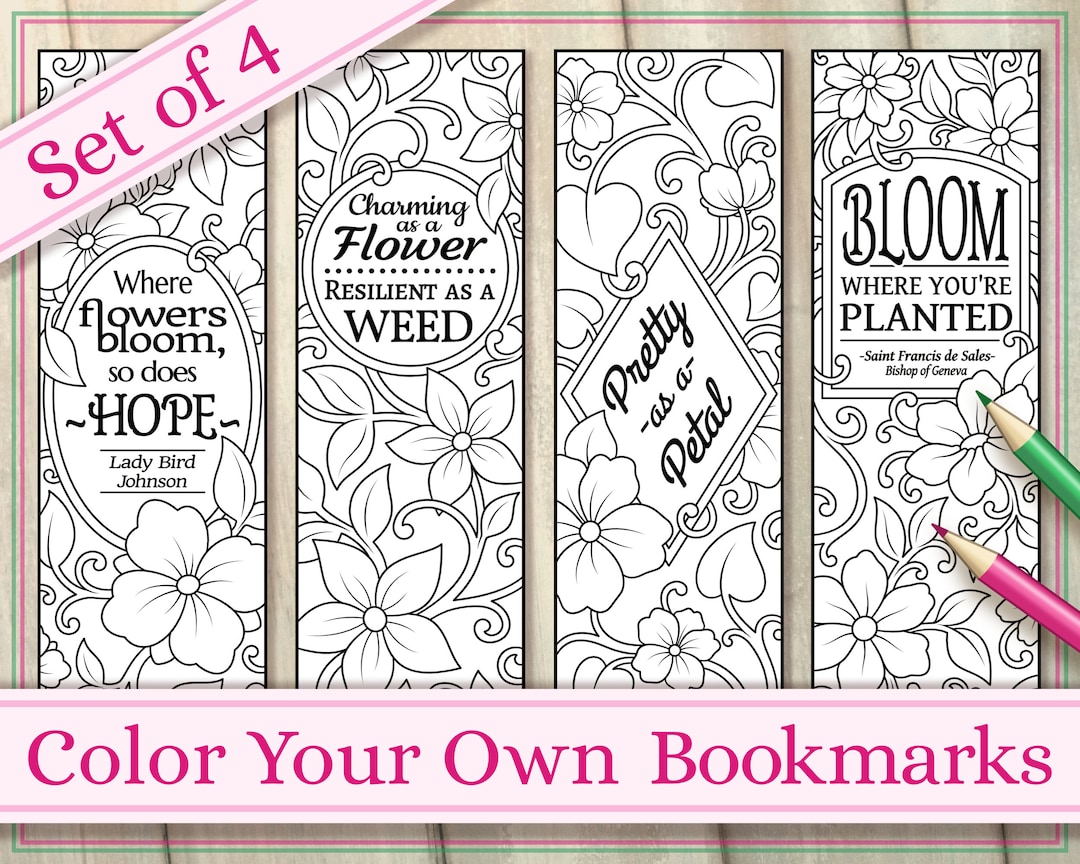 Color Your Own Bookmarks | Set of 4 Printable Flower Quote Page Markers ...
