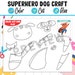 Superhero Dog Craft : Color, Cut, and Glue, a Fun Activity for Pre K to ...