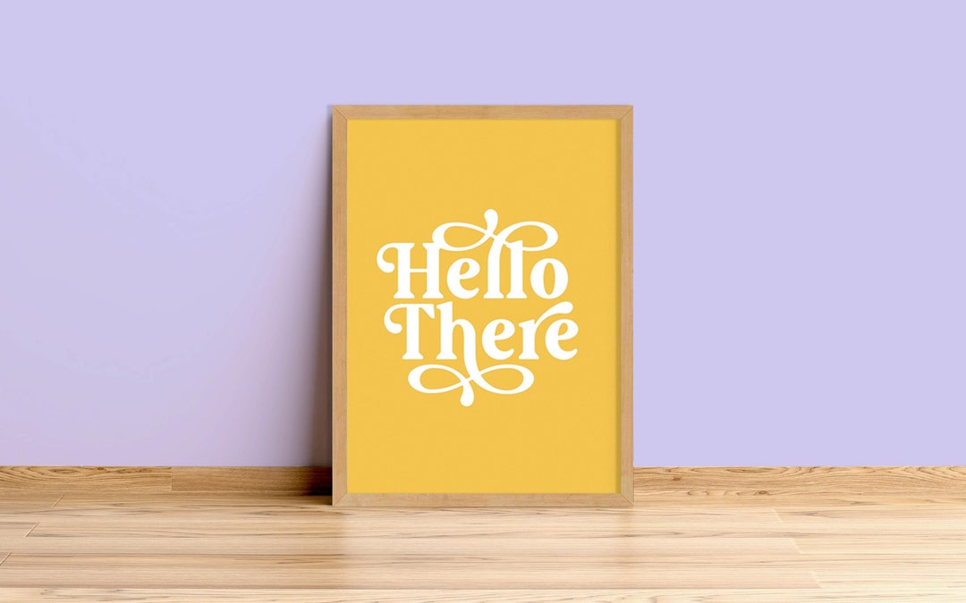 Hello There Yellow Text Quote Print Unframed A6 A5 A4 A3 A2 - Etsy