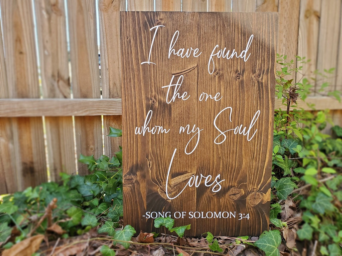 I Have Found the One Whom My Soul Loves Sign, Song of Solomon 3:4 ...