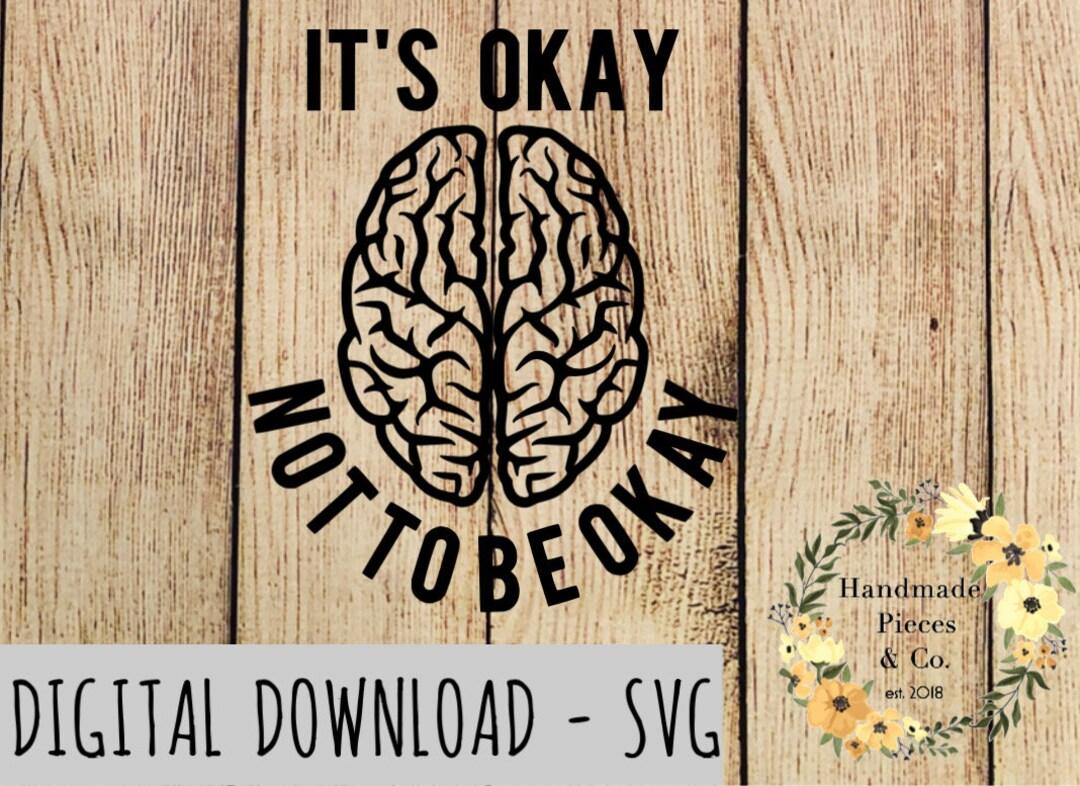 It's Okay Not to Be Okay, Mental Health, Mental Health Awareness, SVG ...