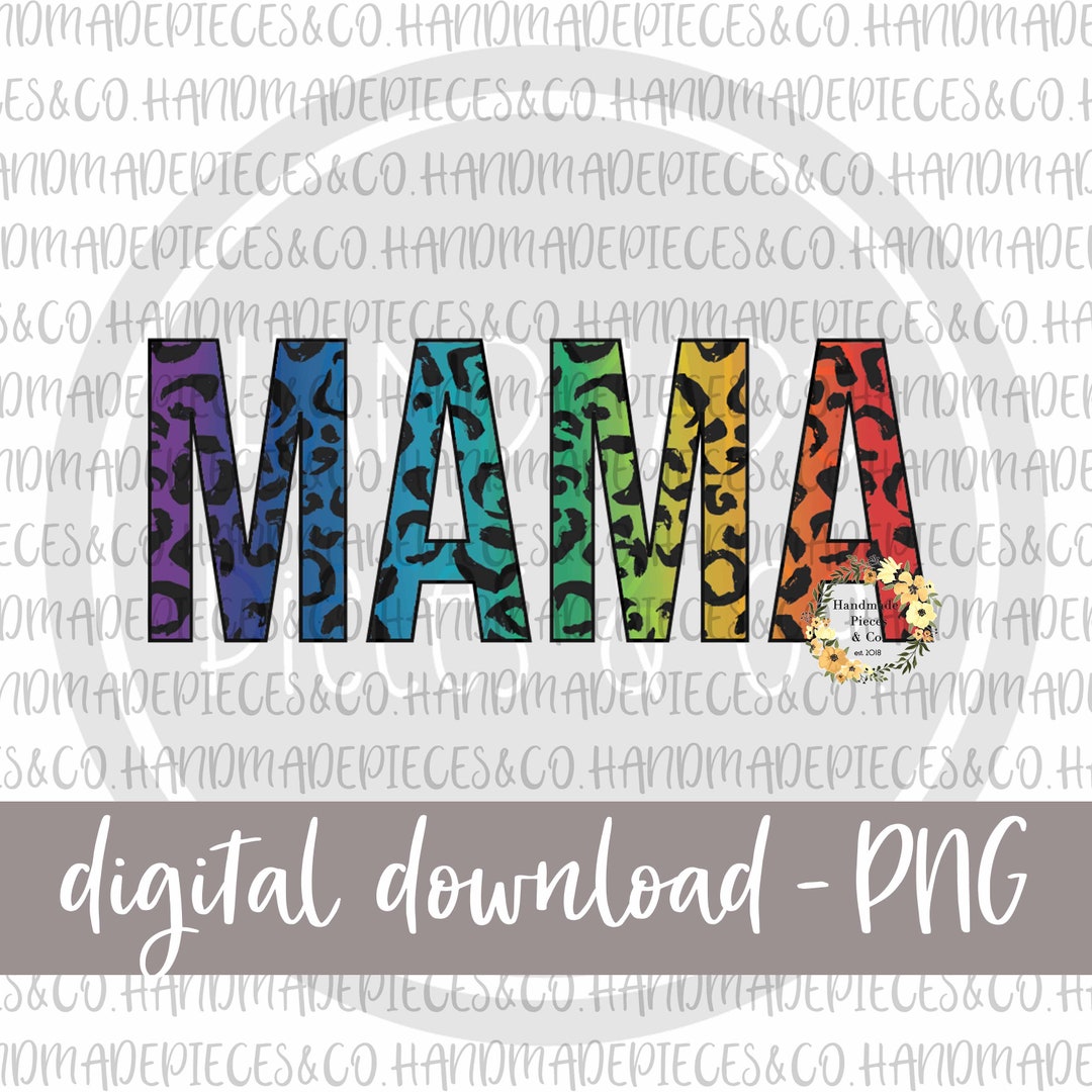 Mama, Mothers, Moms, Ma, Madre, Mother Leopard Print, Rainbow Leopard ...