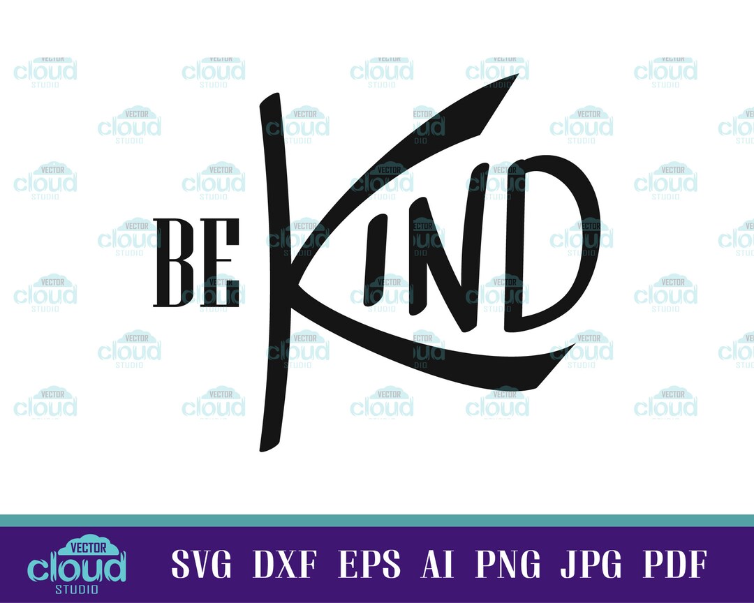 Be Kind Svg, Dxf, Eps, Ai, Jpg, Png, Pdf Vector Files for Cricut. Hand ...