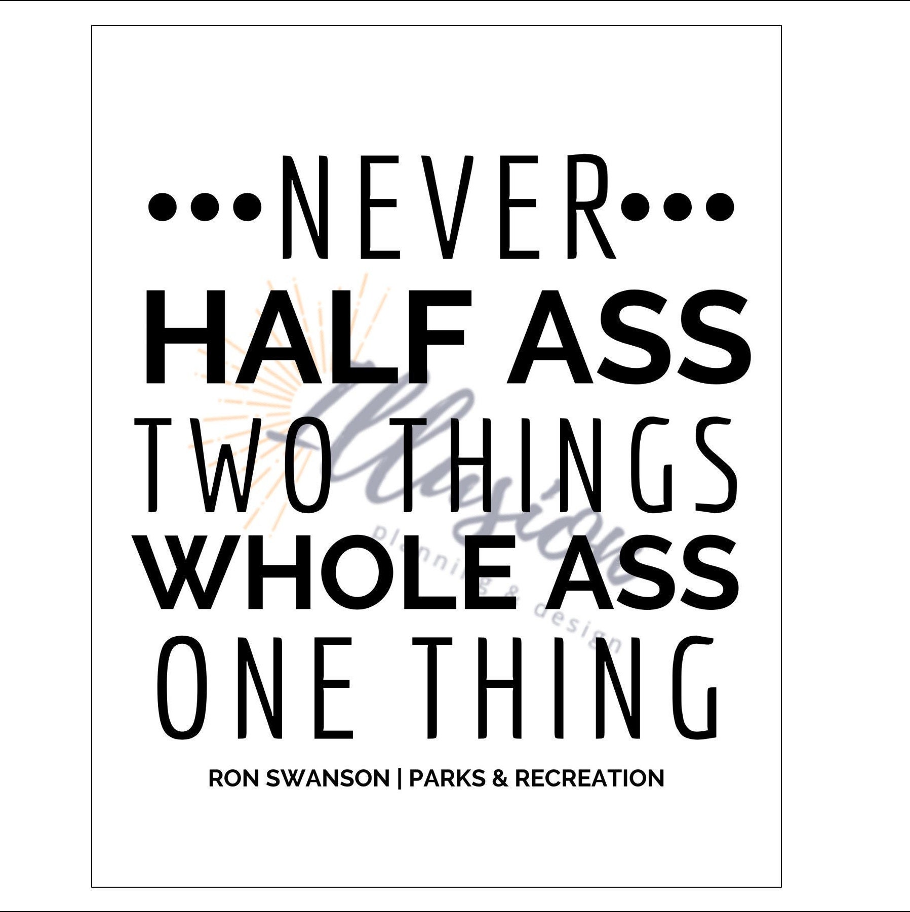 Ron Swanson Quote Wall Art Never Half Ass Two Things - Etsy