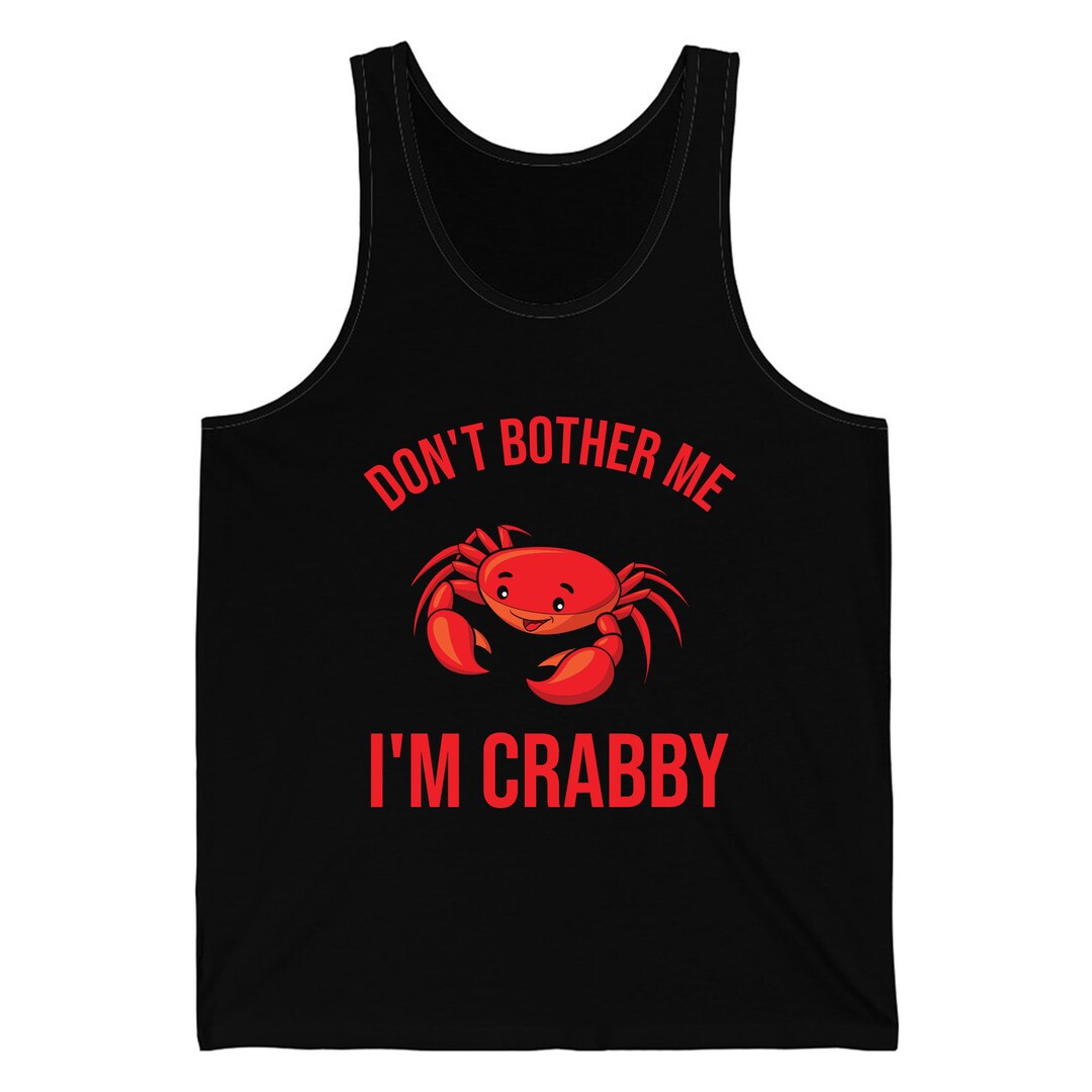 Funny Don't Bother Me I'm Crabby Crab Moody Person - Etsy