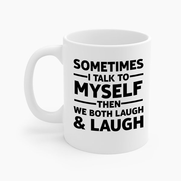 Sometimes I Talk to Myself Then We Both Laugh and Laugh - Etsy