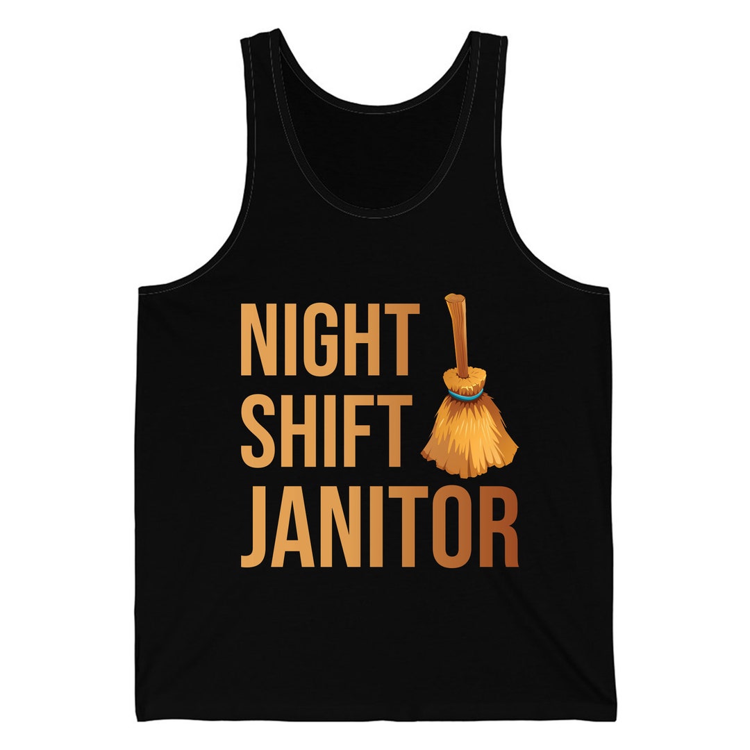 Night Shift Janitor Shirt School Custodian Night Worker Tank Top - Etsy