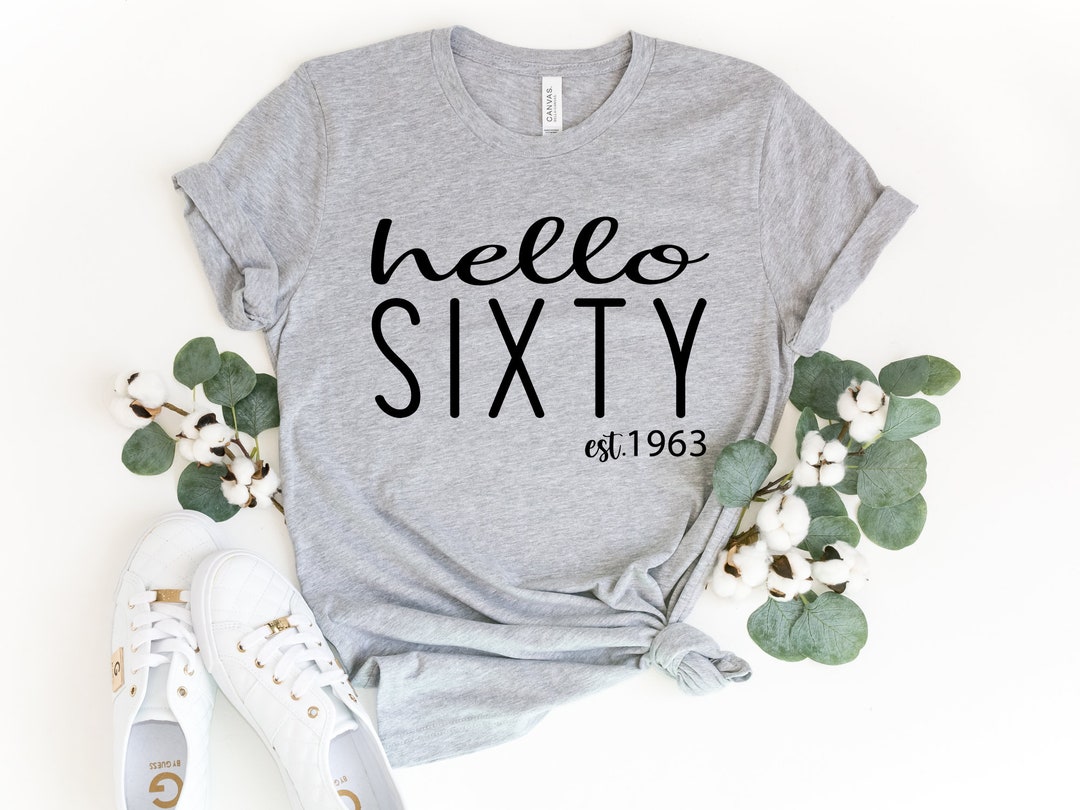 Hello Sixty Shirt, 60th Birthday Shirt, 1965 Shirt, 60th Birthday Gift ...