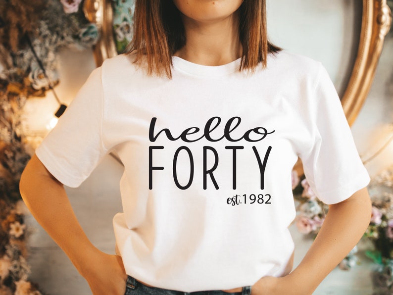 Hello Forty Shirt 40th Birthday T-shirt 40th Birthday Gift | Etsy