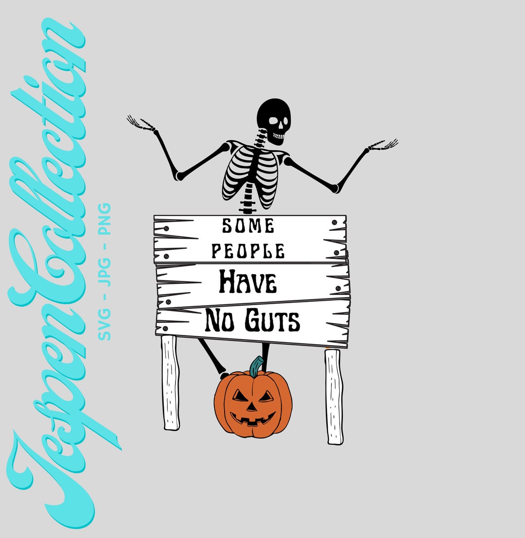 Dancing Skeleton SVG JPG PNG Skeleton, Pumpkin, Funny Sign "some People ...