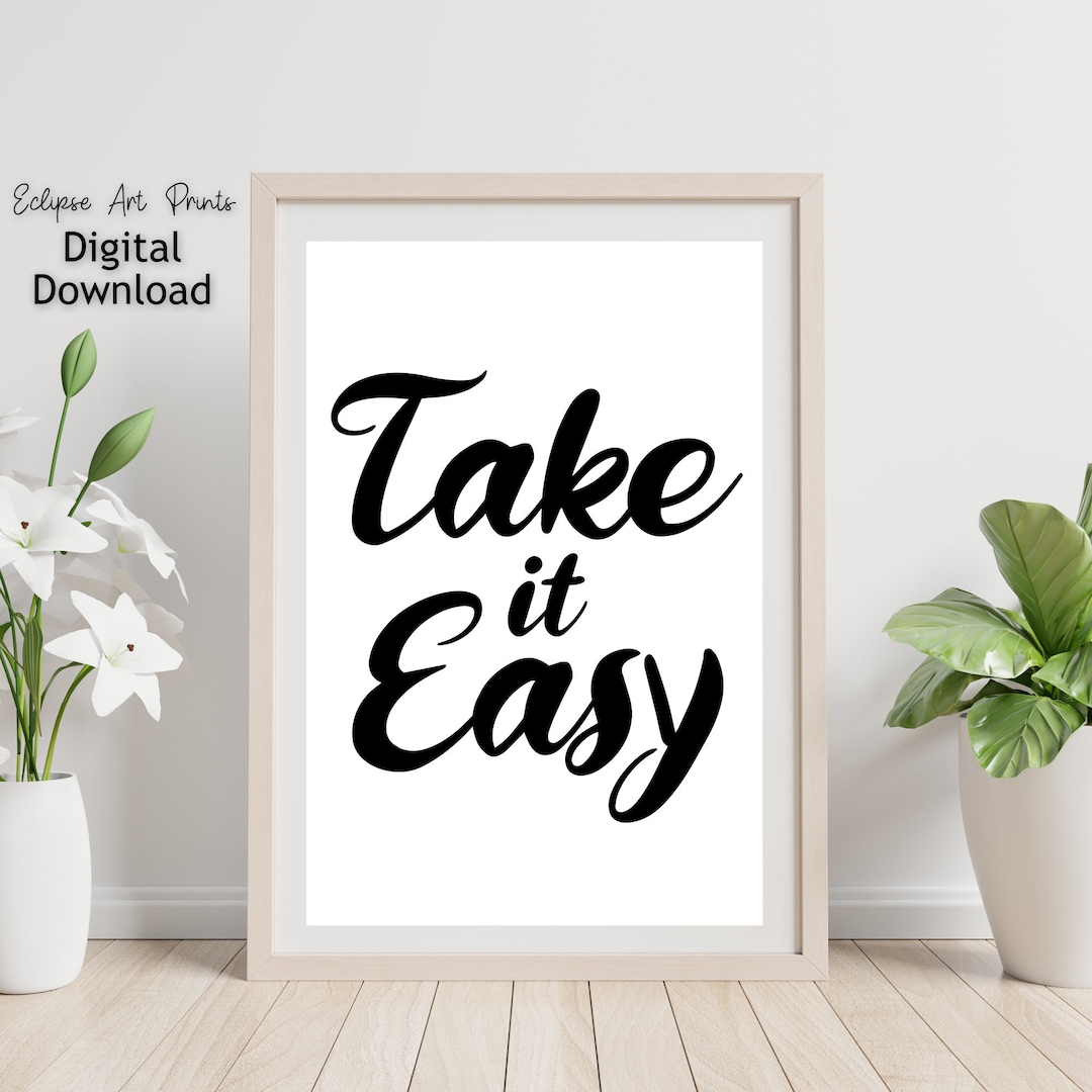 Take It Easy Poster Print • Bedroom or Office Decor • Printable Wall ...