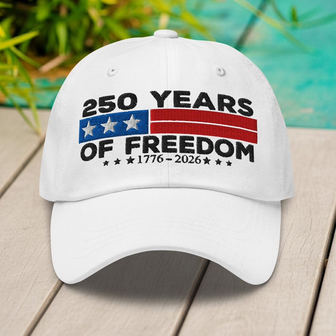 250 Years of Freedom Dad Hat: Patriotic 1776-2026 USA Cap - Etsy