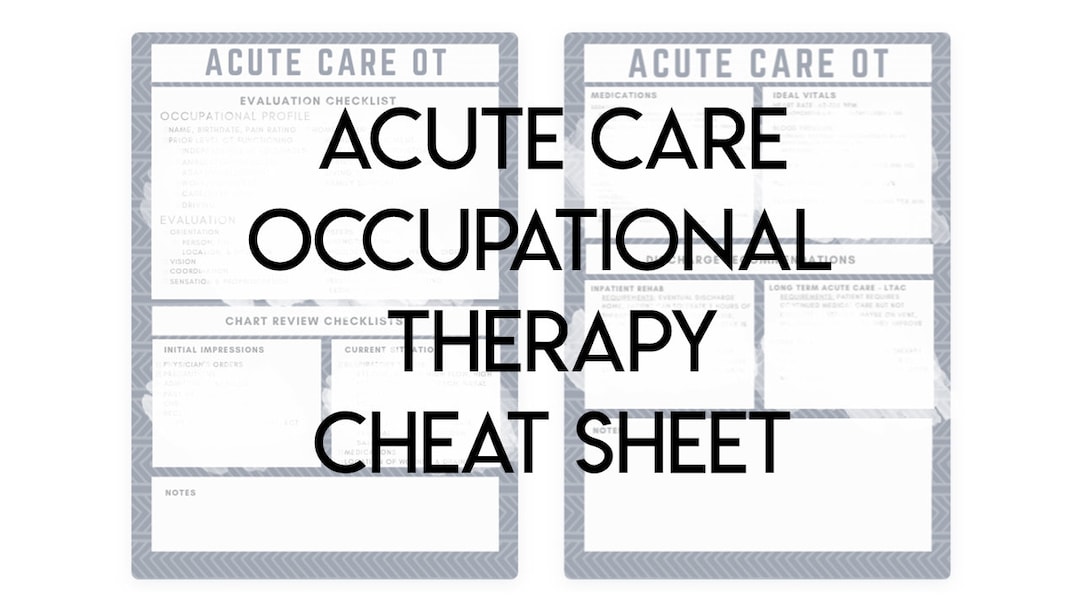 Acute Care Occupational Therapy Cheat Sheet, Fieldwork 2, Fieldwork II ...