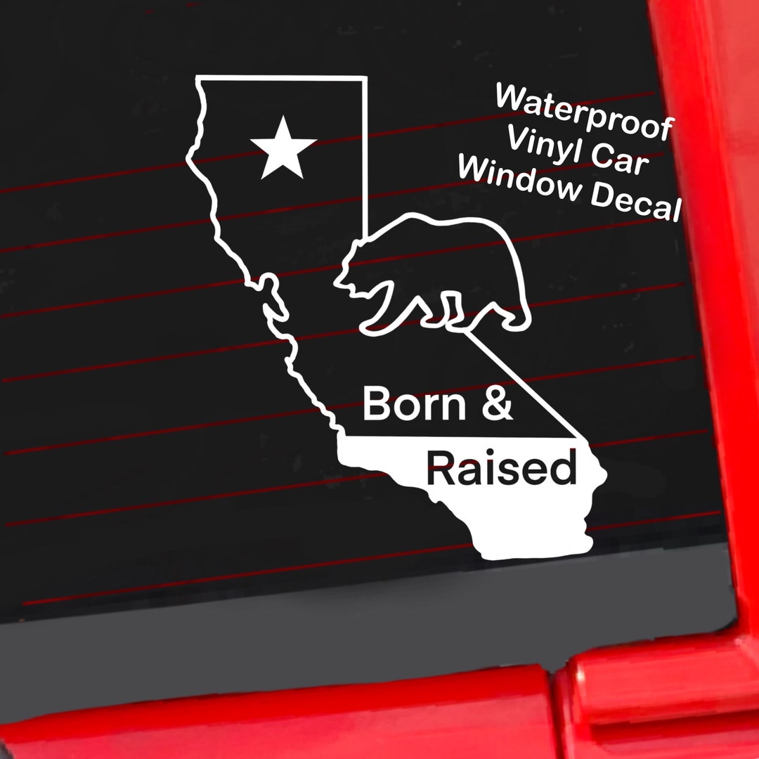 Outline of California Decal Sticker With the Words Born and Raised for ...
