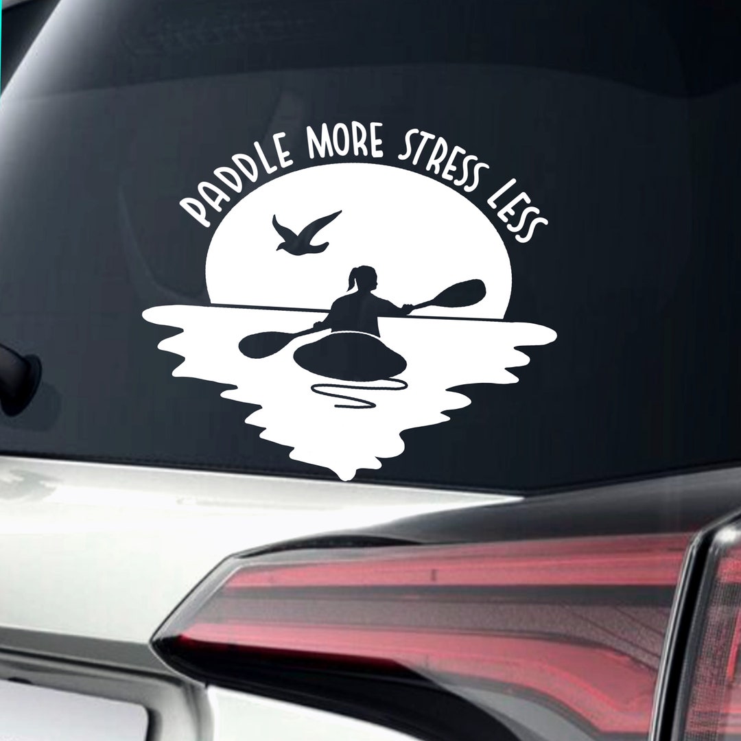 Kayak Car Decal. Girl Kayaking. Paddle More Stress Less. Gift for ...