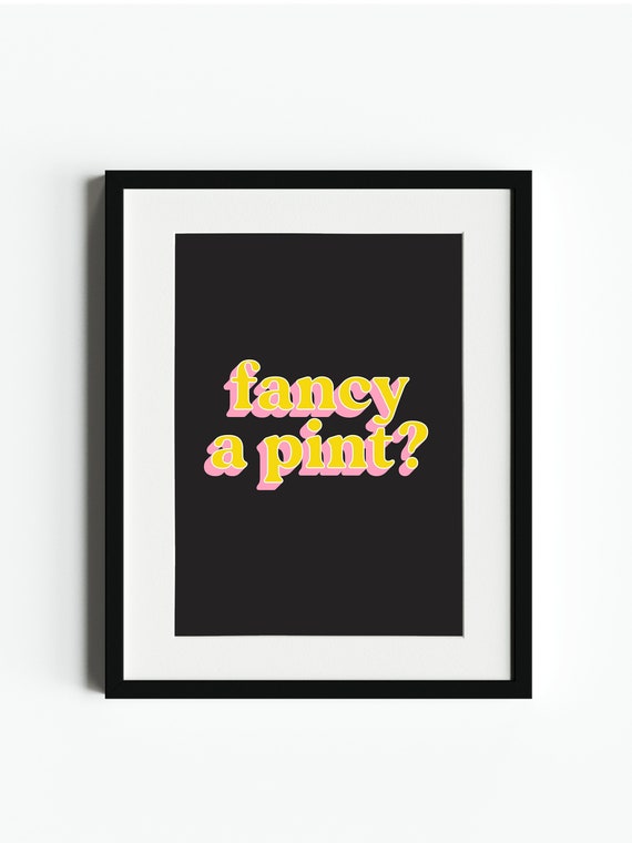 Pint Print // Fancy a Pint Alcohol Quotes Unframed Art | Etsy