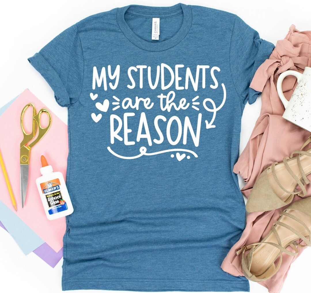 My Students Are the Reason SVG - Teacher SVG - Teacher Shirt - Teacher ...