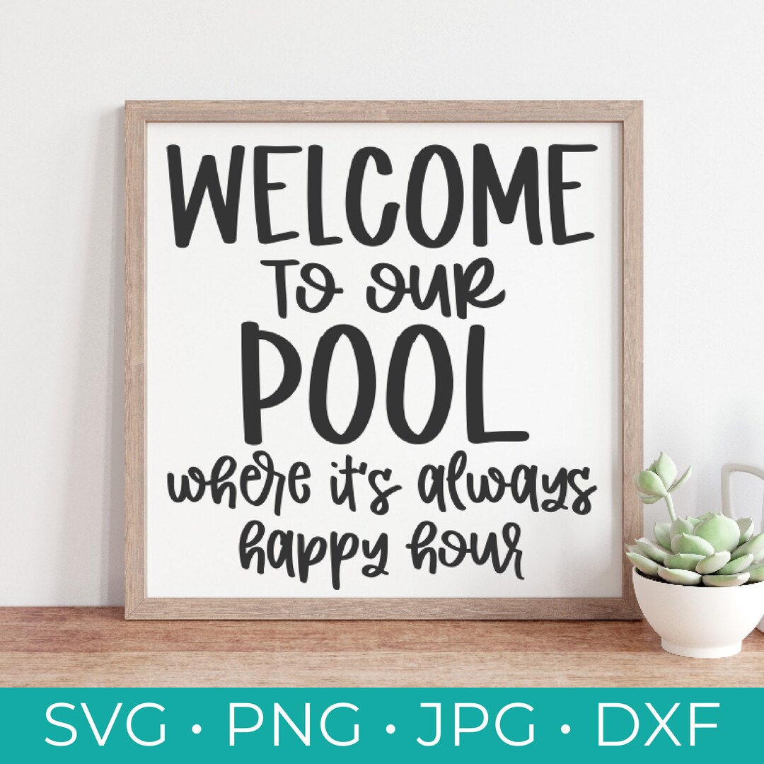 Welcome to Our Pool - Digital Cut File - Cricut - Silhouette - Pool SVG ...