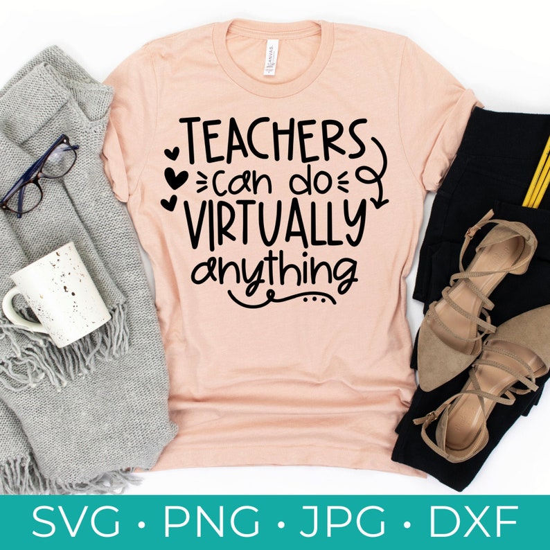 Teachers Can Do Virtually Anything SVG - Teacher Shirt SVG - Teacher ...