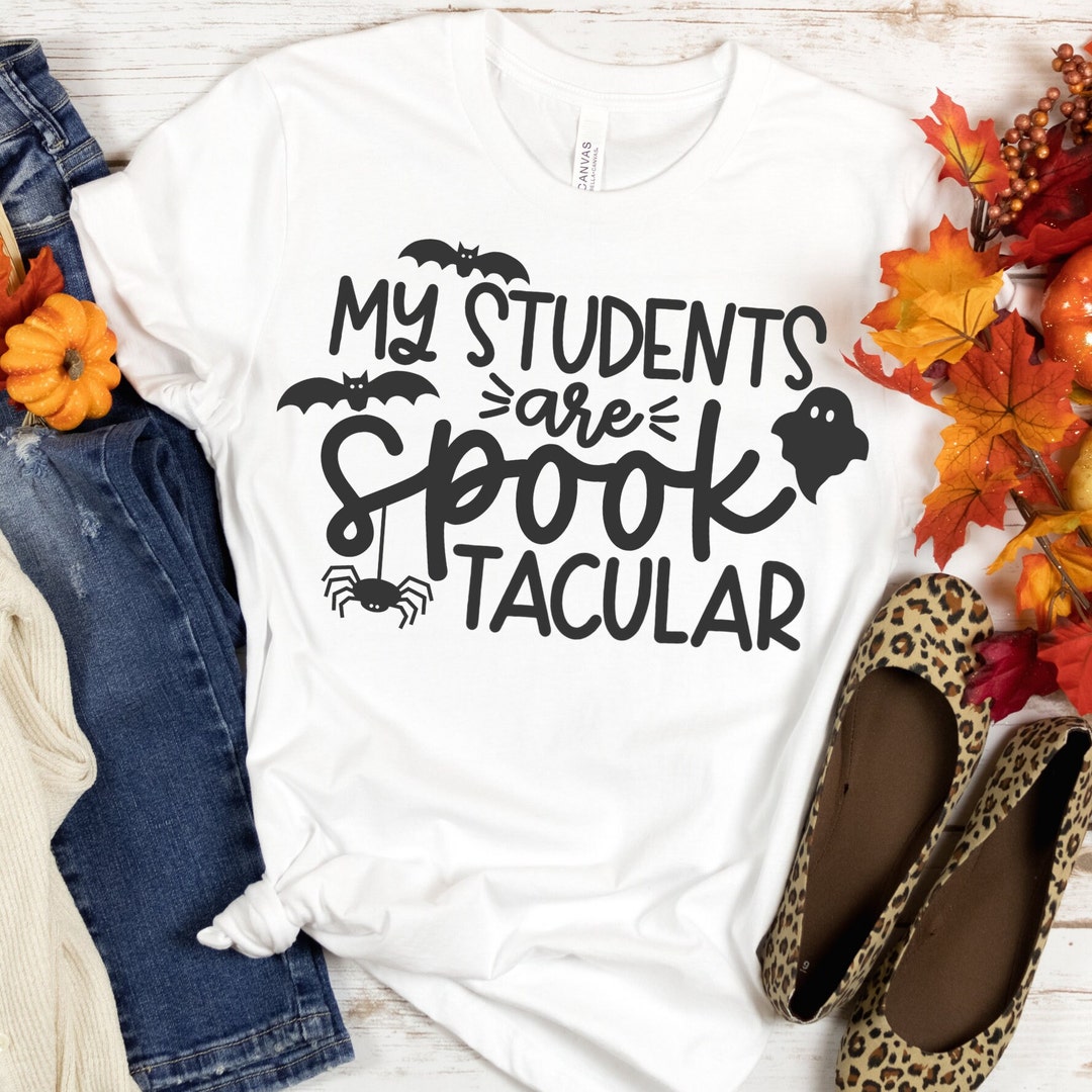 My Students Are Spooktacular SVG - Halloween Svg - Teacher Halloween ...