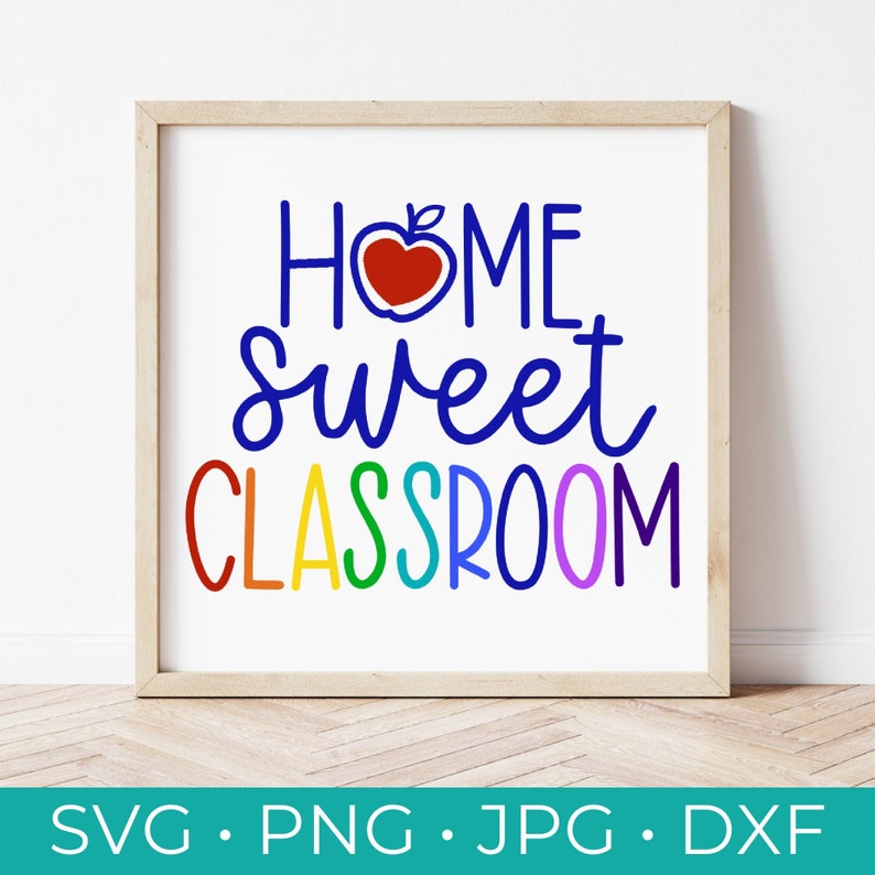 Home Sweet Classroom SVG - Classroom Cut File - Teacher Cut File ...