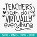 Teachers Can Do Virtually Everything SVG - Teacher Shirt SVG - Teacher ...