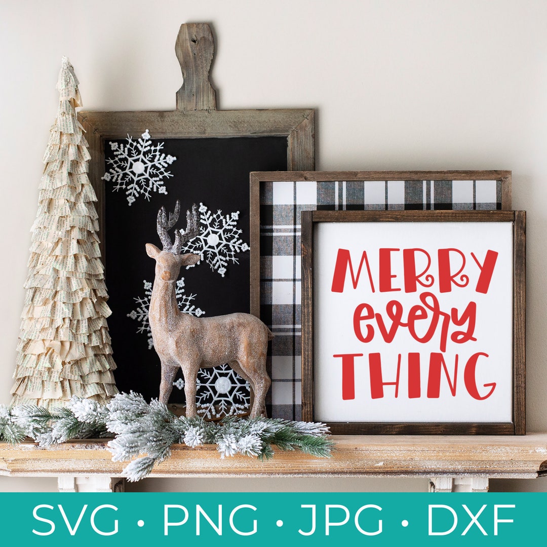 Merry Everything SVG - Merry Everything Cut File - Christmas Cut File ...