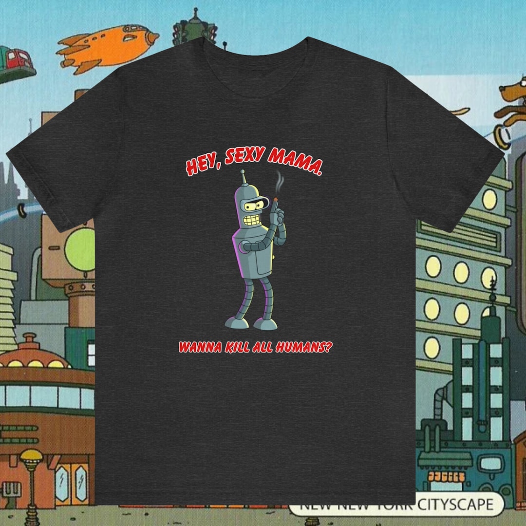Bender Kill All Humans Shirt/futurama - Etsy