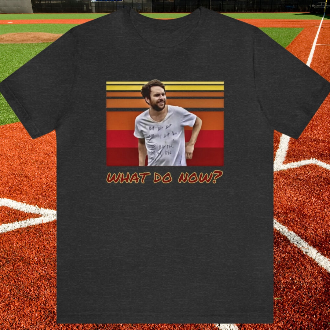 Charlie What Do Now Shirt/always Sunny - Etsy