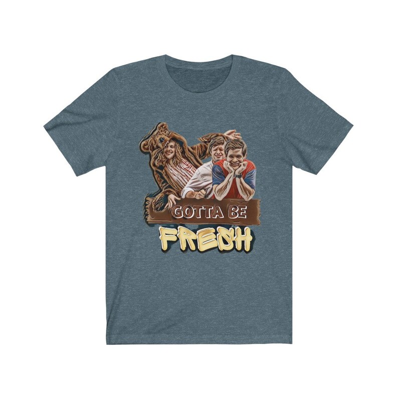 Gotta Be Fresh Shirt/ Workaholics Inspired Tee - Etsy