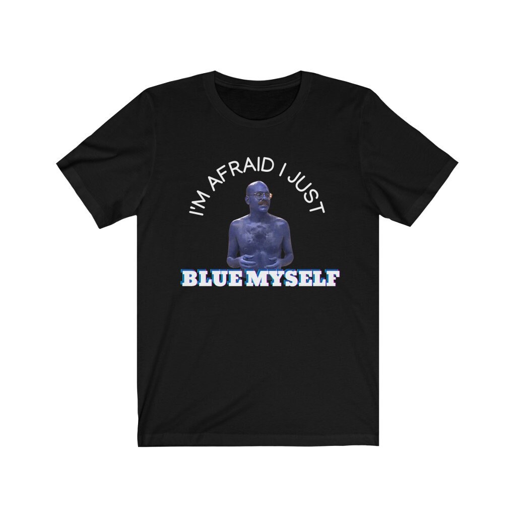 I Just Blue Myself Shirt/arrested Development - Etsy