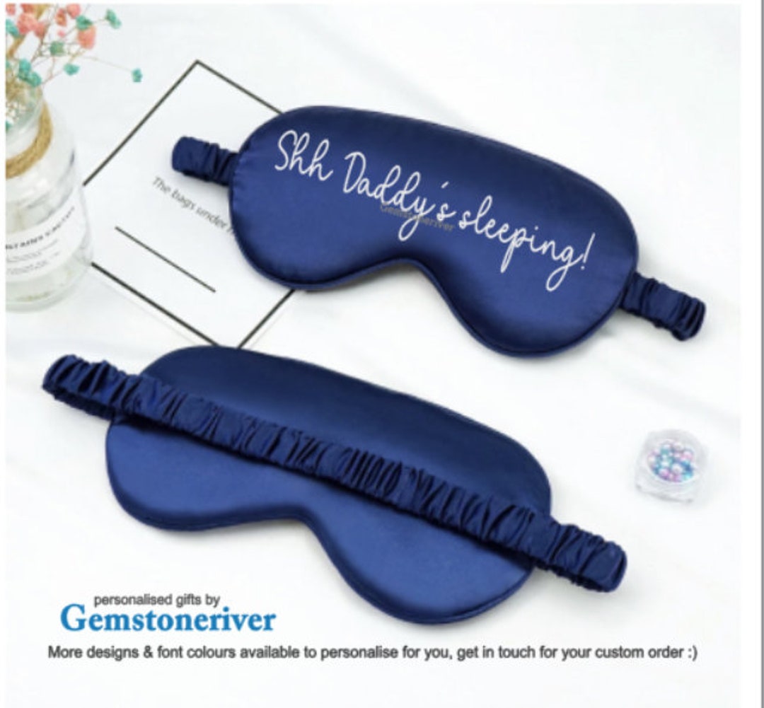 Personalized Silk Sleep Mask: "shh Daddy's Sleeping" Gift - Etsy