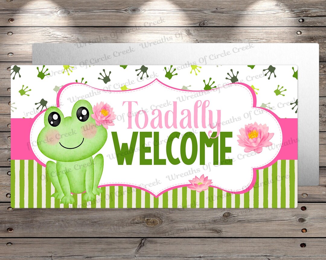 Toadally Welcome | Lightweight Metal Wreath Sign | 6" X 12" | No Holes ...