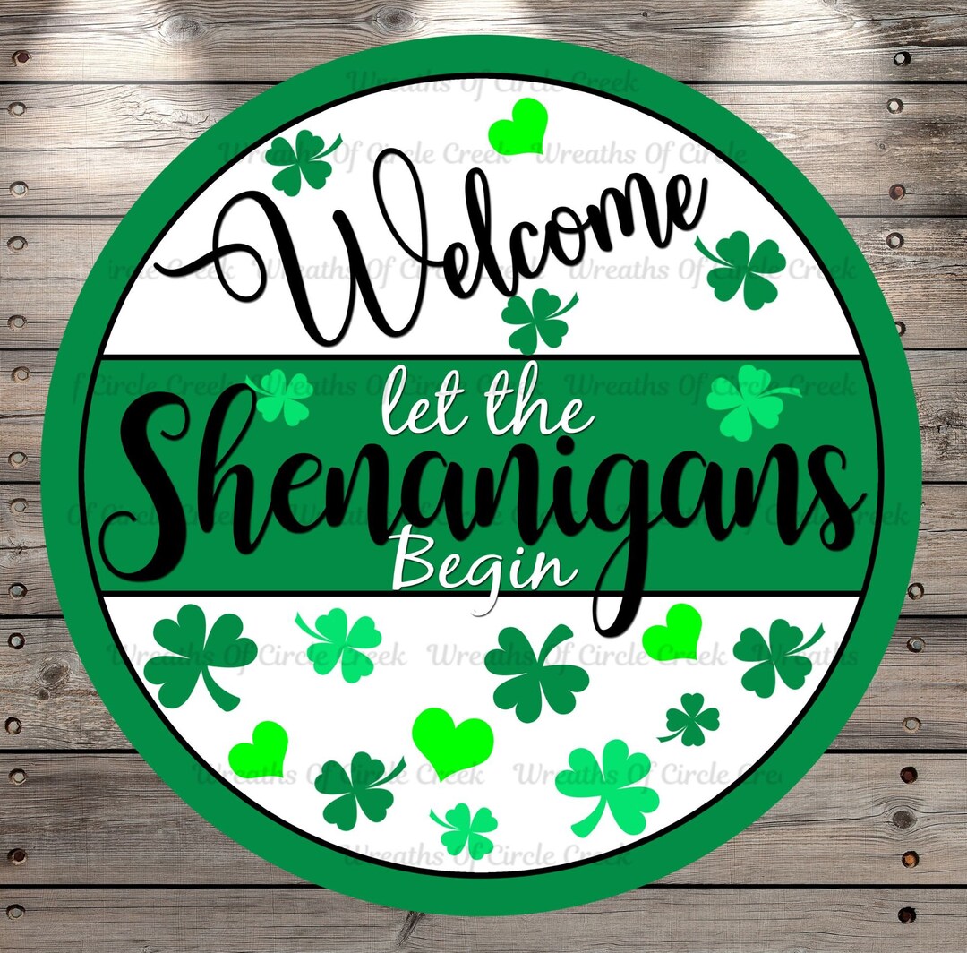 St. Patrick’s Day, Welcome, Let the Shenanigans Begin, Green, White ...