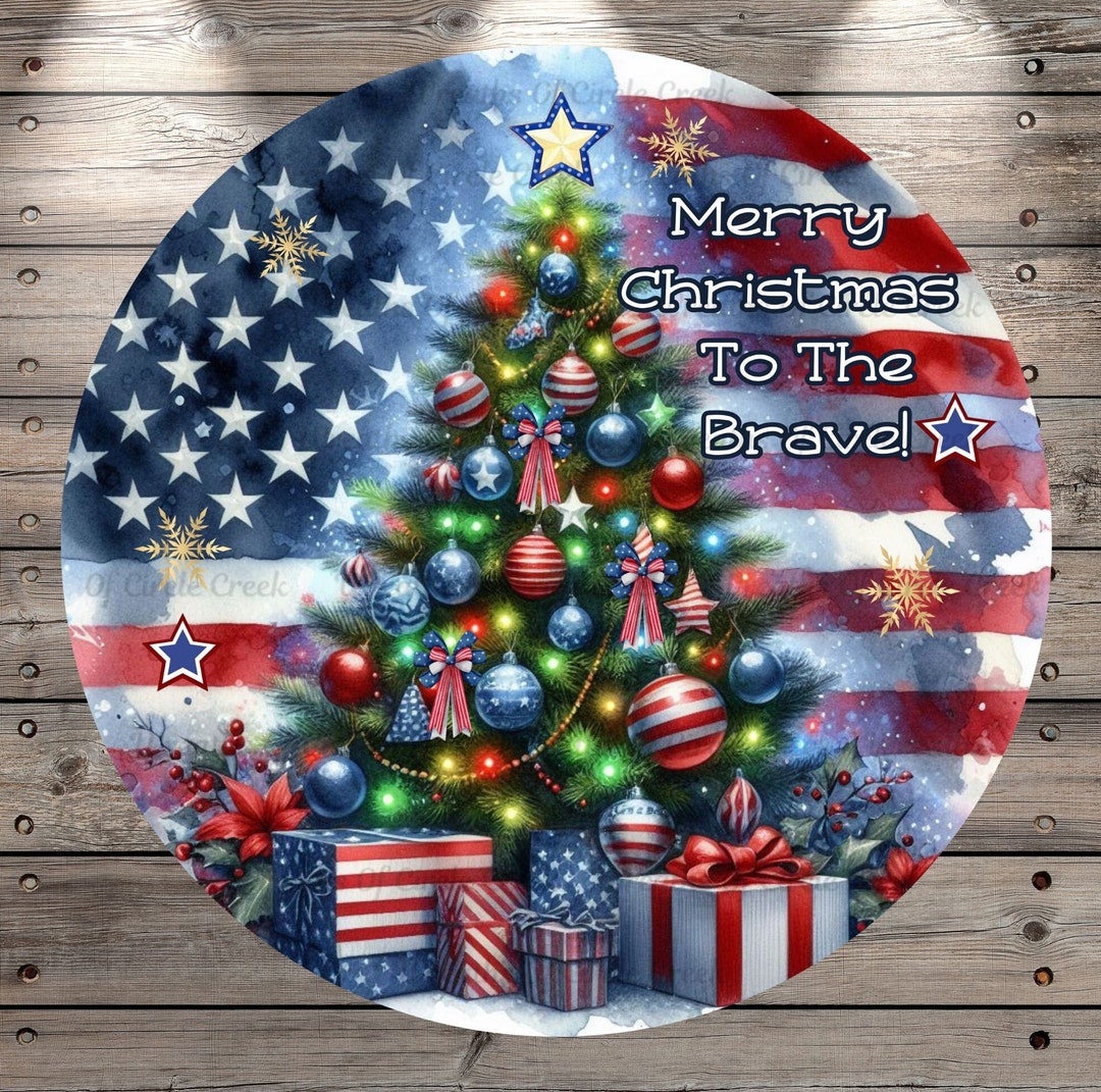 Patriotic Christmas Tree, Wreath Sign, Merry Christmas to the Brave ...