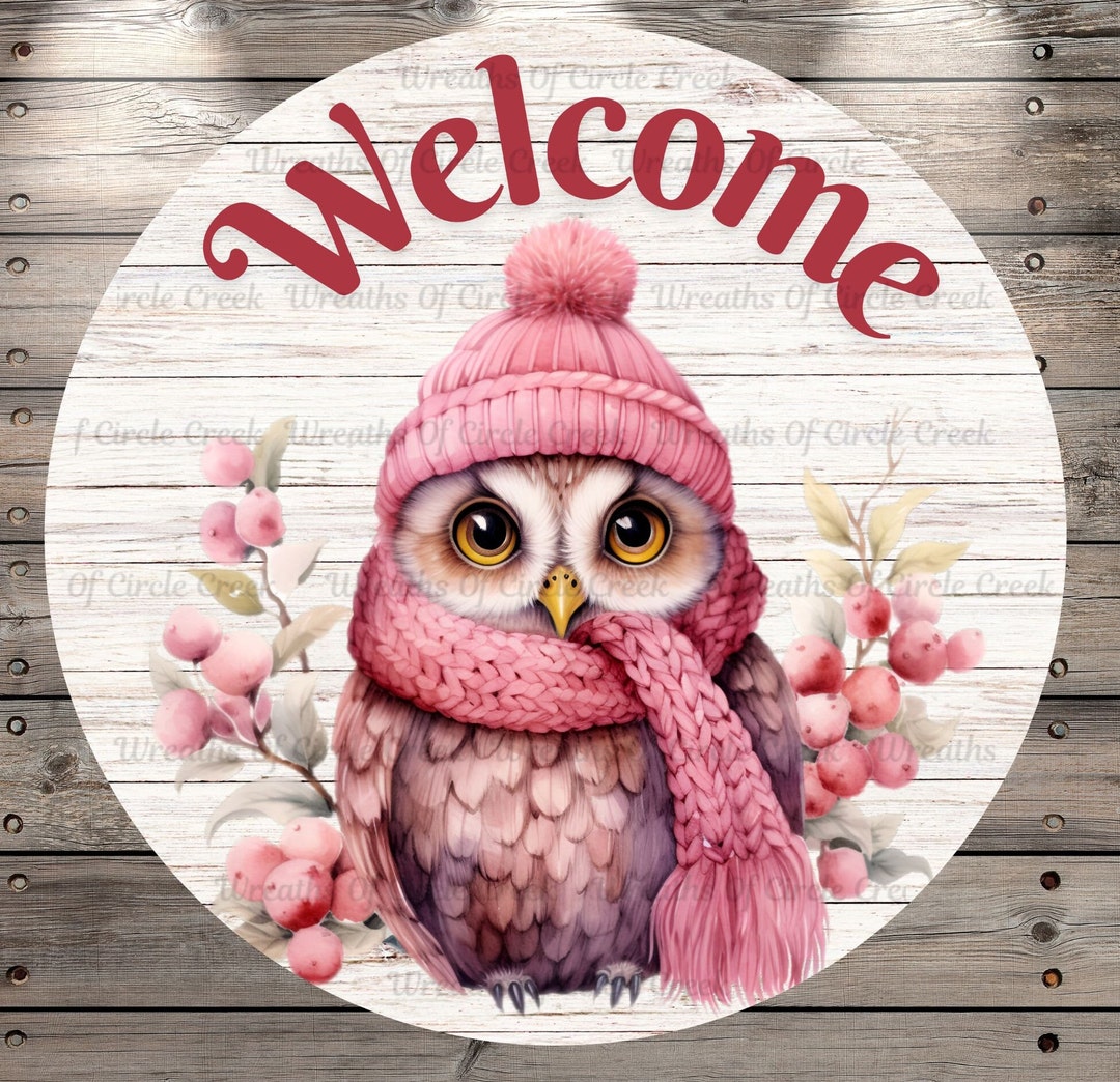 Welcome, Pink Owl, Winter, Wreath Sign, No Holes, Round UV Coated ...