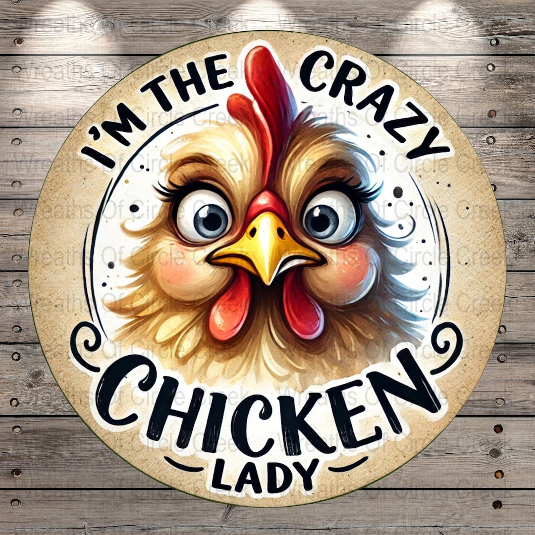 I'm the Crazy Chicken Lady Sign | Lightweight Round Metal Wreath Sign ...