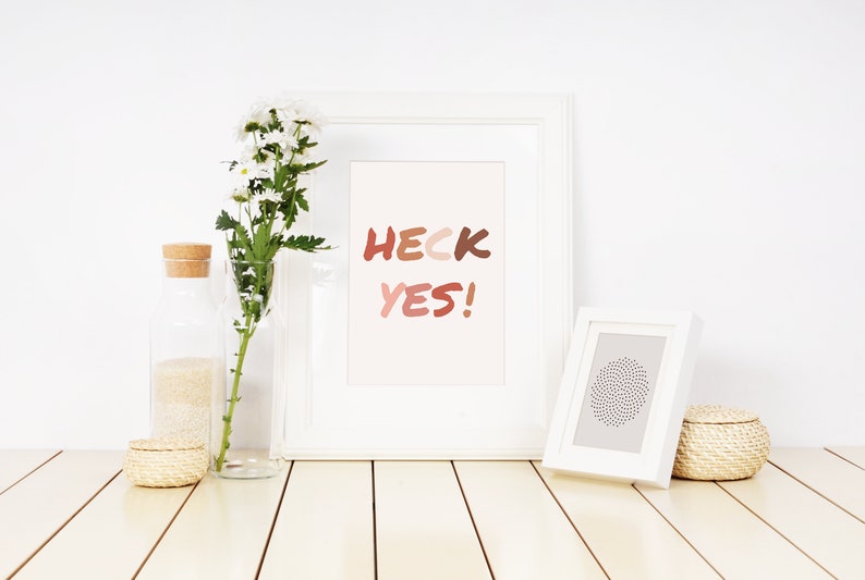 Heck Yes Printable Wall Art | Motivational Quotes Poster | Modern Boho ...