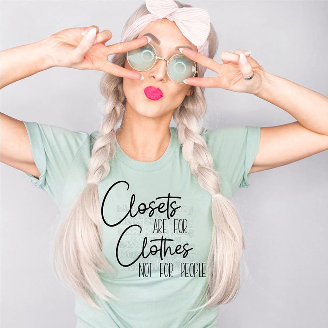 Closets Are for Clothes Not for People - Coming Out - LGBT Community ...