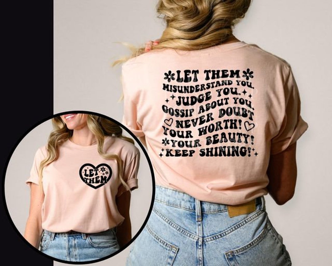 Let Them Misunderstand You - Front and Back Design - Graphic Tee T ...